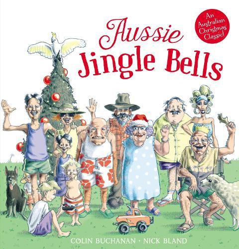 AN AUSSIE JINGLE BELLS HARD COVER BOOK – MAKING SPIRITS BRIGHT